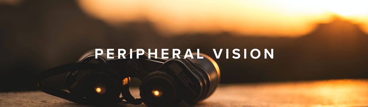 Peripheral Vision. But when he saw the strength of the… | by Jason ...