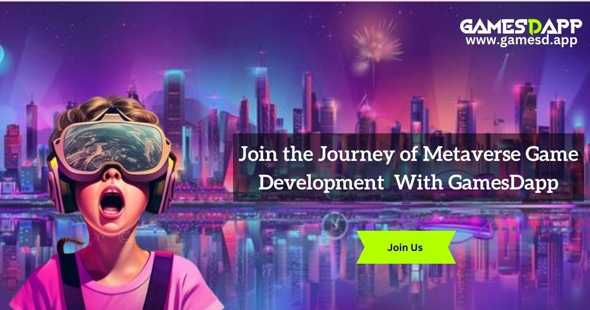 Join the Journey of Metaverse Game Development With GamesDapp!!! | by ...