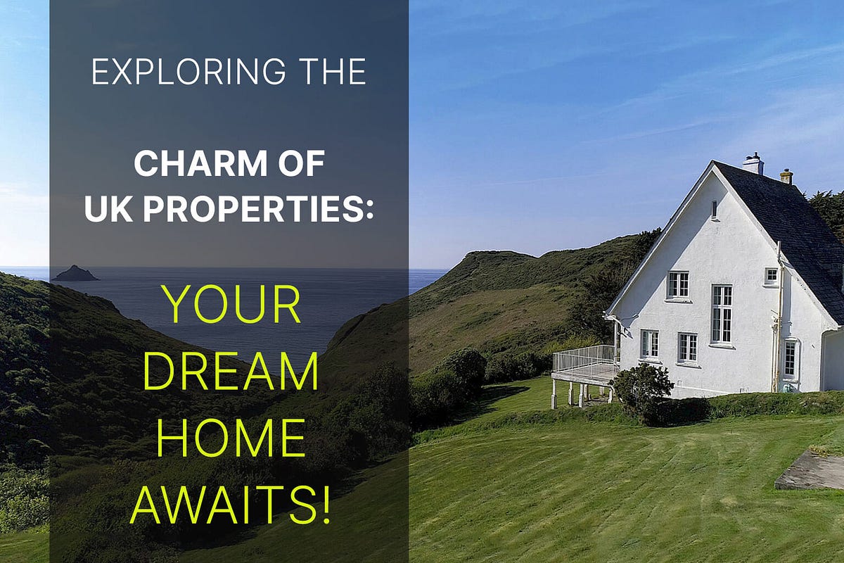 Exploring the Charm of UK Properties: Your Dream Home Awaits! | by Top ...