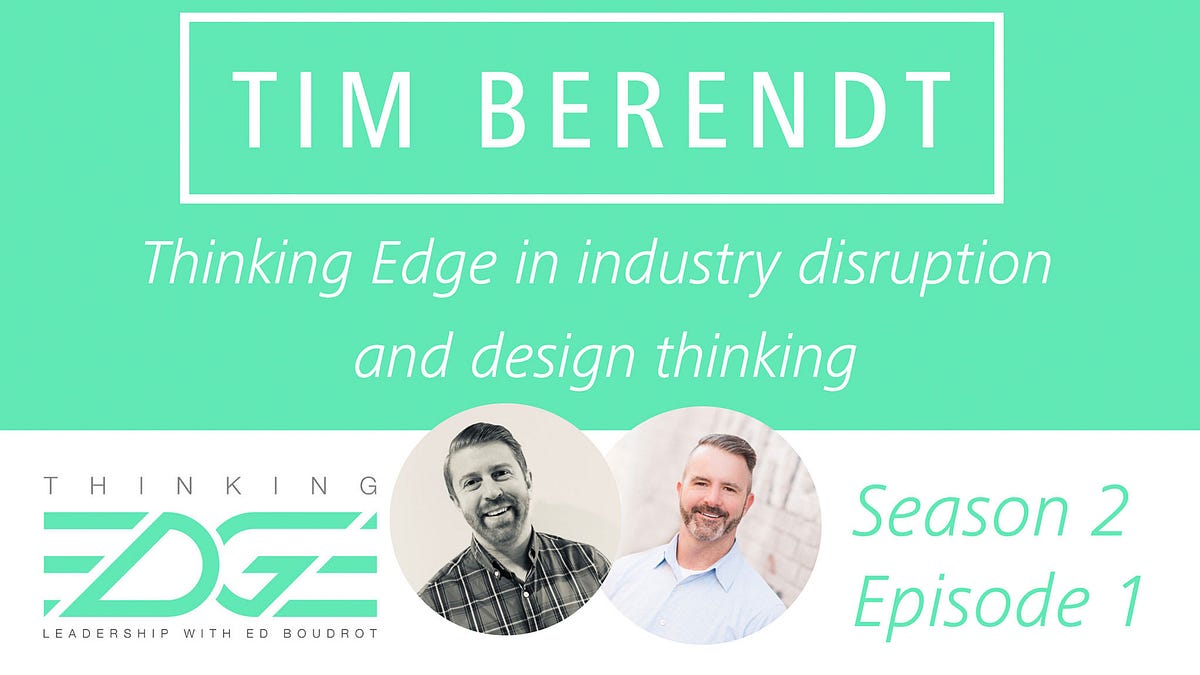 Thinking Edge Interview with Tim Berendt, Innovator, Educator, and ...