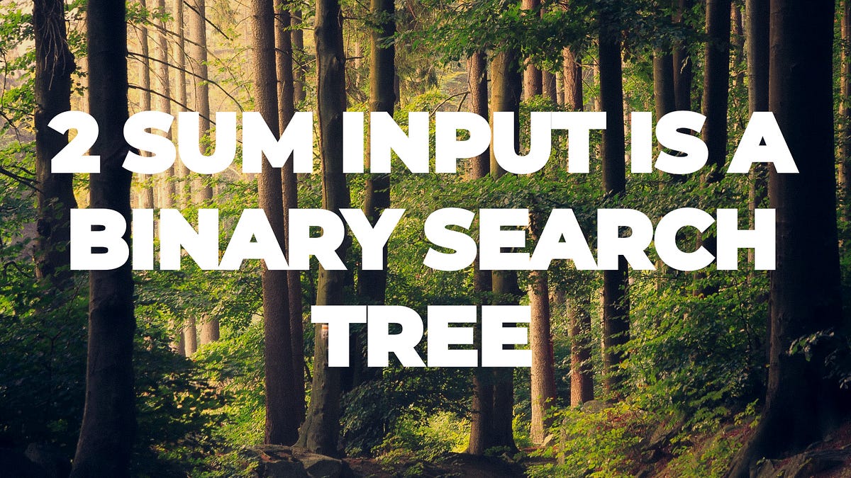 Day 29–2 Sum Input is a Binary Search Tree | by Akshay Ravindran | Javarevisited | Medium