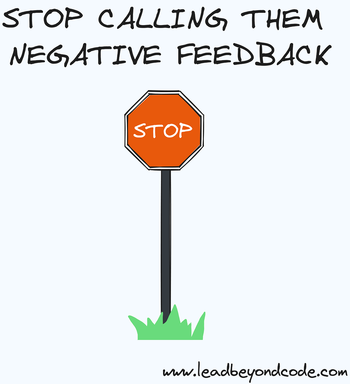 Stop calling them negative feedback! - Short. Sweet. Valuable.
