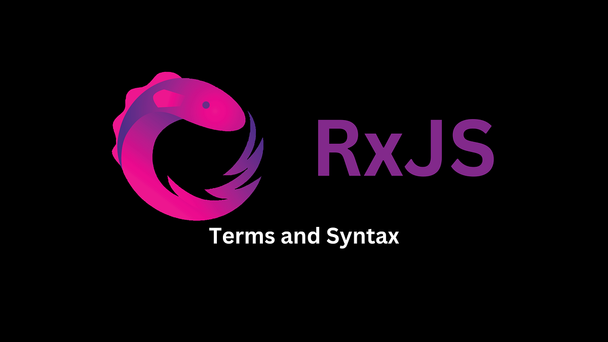 The Rxjs Playbook Essential Terms And Syntax For Reactive Coding By Adam Ondrejkovic Aug