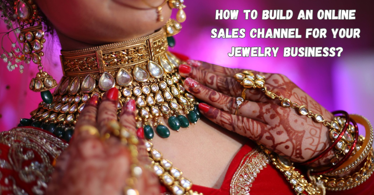 How To Build An Online Sales Channel For Your Jewelry Business? | by ...