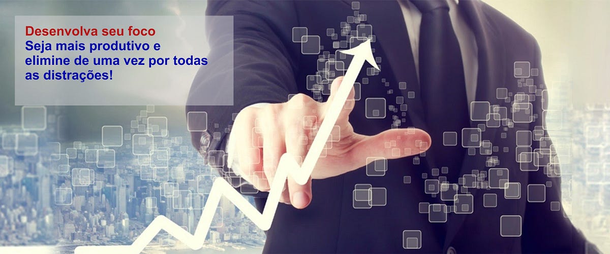 Curso “O PODER DO FOCO” - Saiba tudo sobre | by Anne D. | Medium