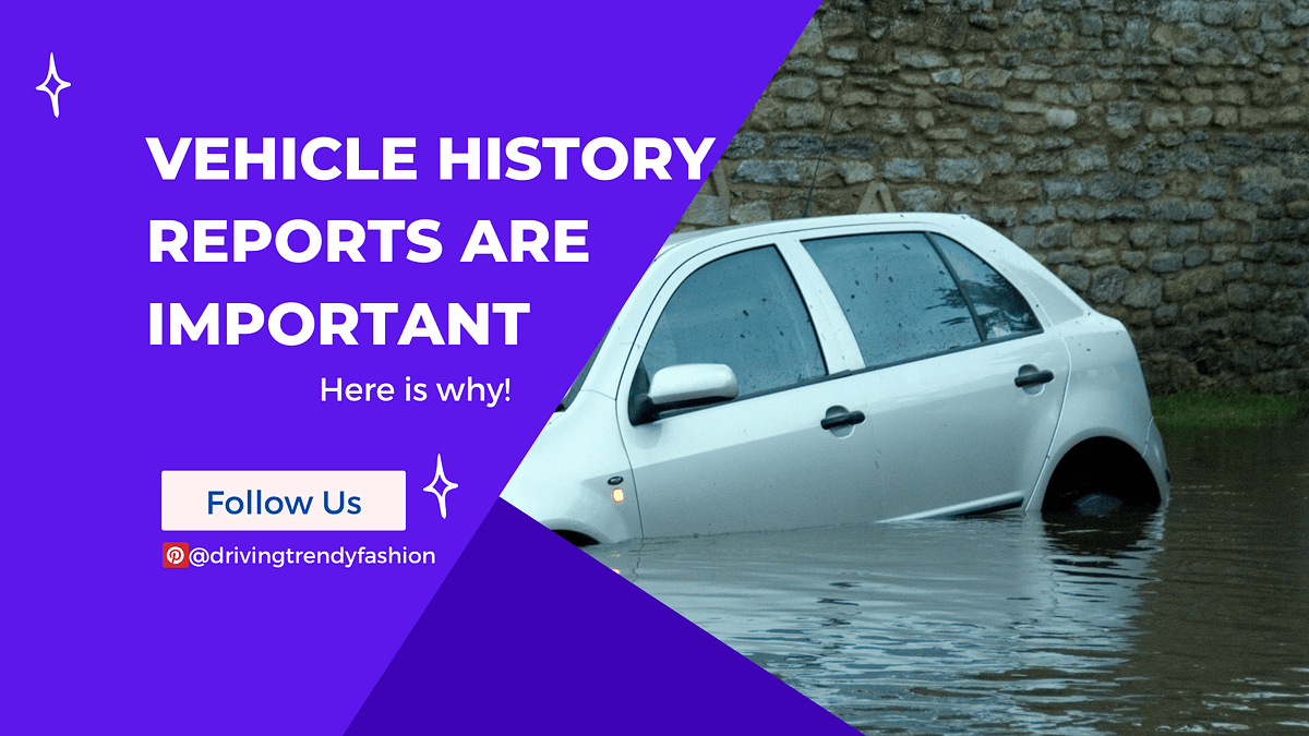 7 Reasons Why Vehicle History Reports Are Important | by Driving Trendy ...