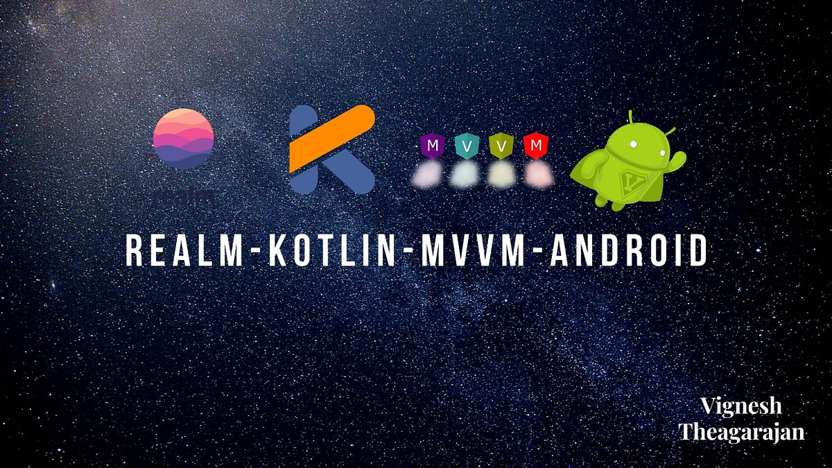 Realm-Kotlin-Android-MVVM. Today we are going save some data in… | by Vignesh Theagarajan | Medium