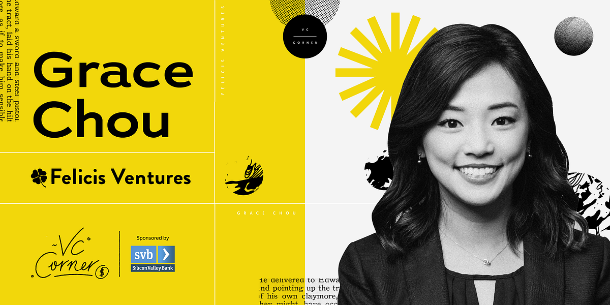 VC Corner Q&A: Grace Chou of Felicis Ventures | by The Startup Grind ...