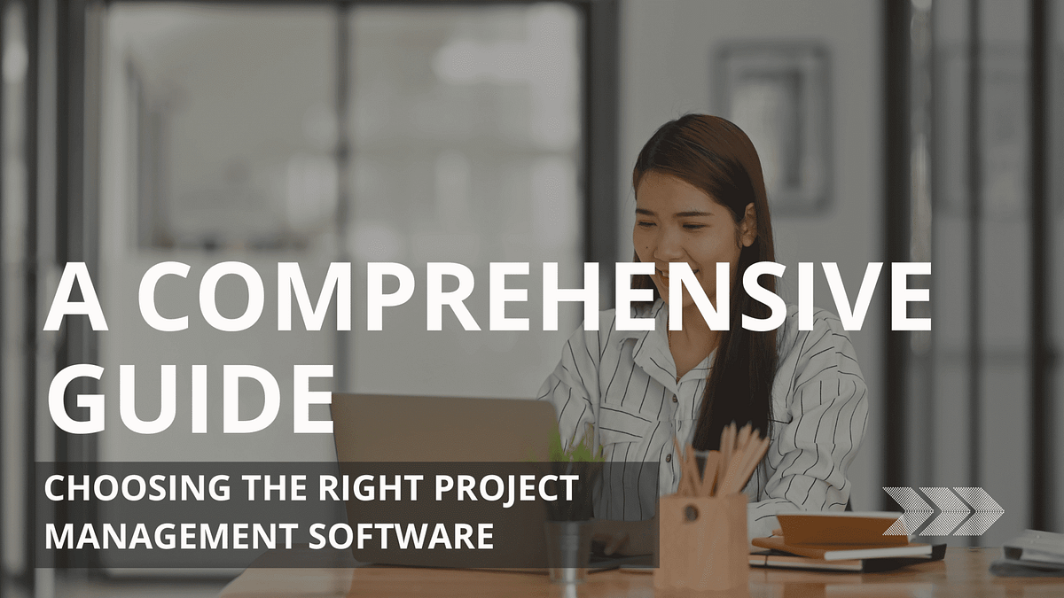 CHOOSING THE RIGHT PROJECT MANAGEMENT SOFTWARE: A COMPREHENSIVE GUIDE | by Coexsys Official | Medium