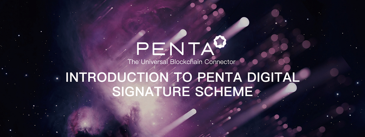 Introduction to Penta Digital Signature Scheme | by Penta Network ...