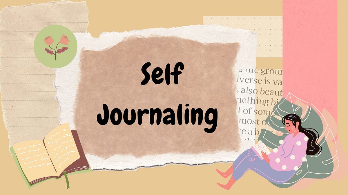 Self Journaling, You Don’t Need Good Writing as long as you’re relieved ...