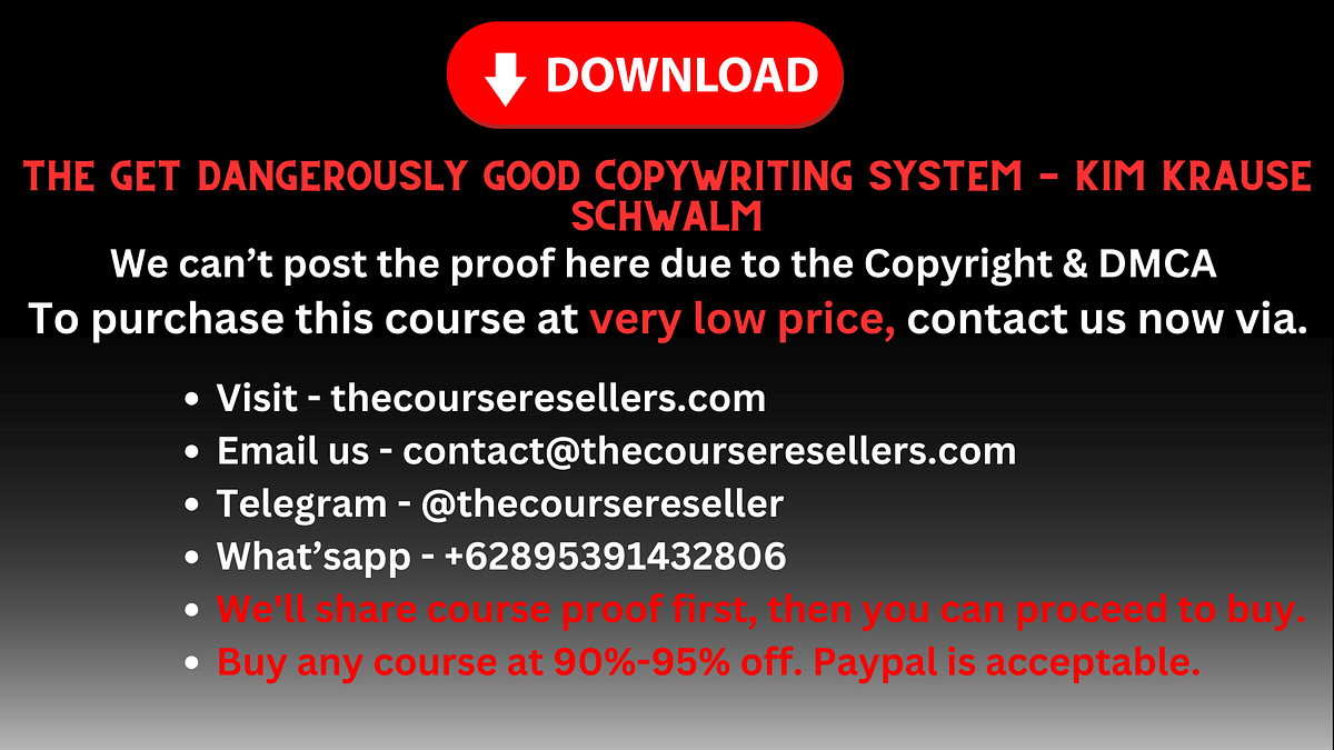 The Get Dangerously Good Copywriting System — Kim Krause Schwalm | by Course | Jun, 2024 | Medium