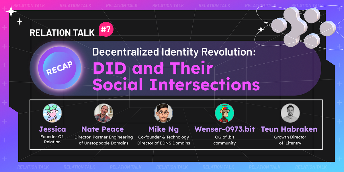 Relation Talk #7 Recap | Decentralized Identity Revolution: DID and Their Social Intersection ...