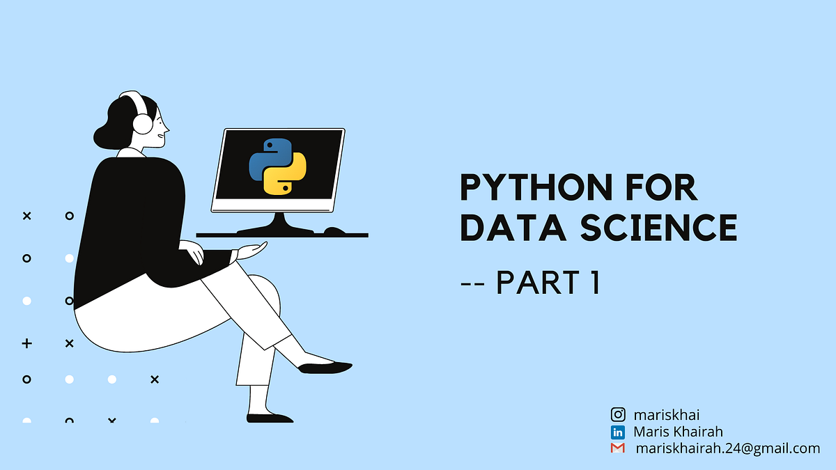 Pengenalan Python untuk Data Science - Part 1 | Medium Pengenalan Python untuk Data Science - Part 1 | Medium