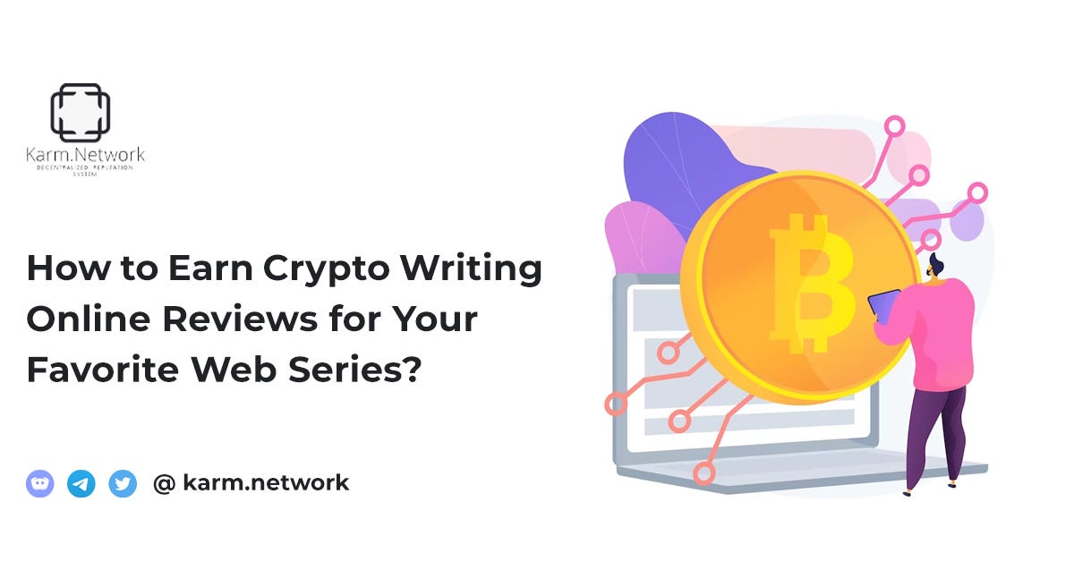 How to Earn Crypto Writing Online Reviews for Your Favorite Web Series ...