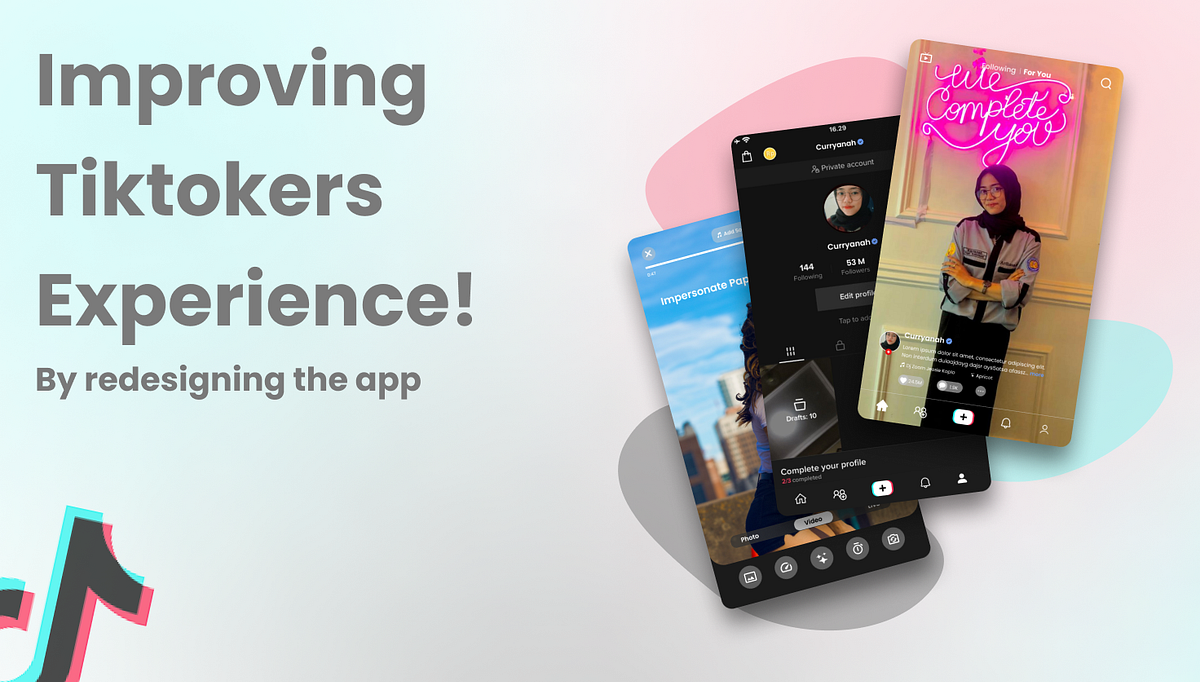 UI/UX Case Study: Improving Tiktokers Experience by Redesigning the App ...