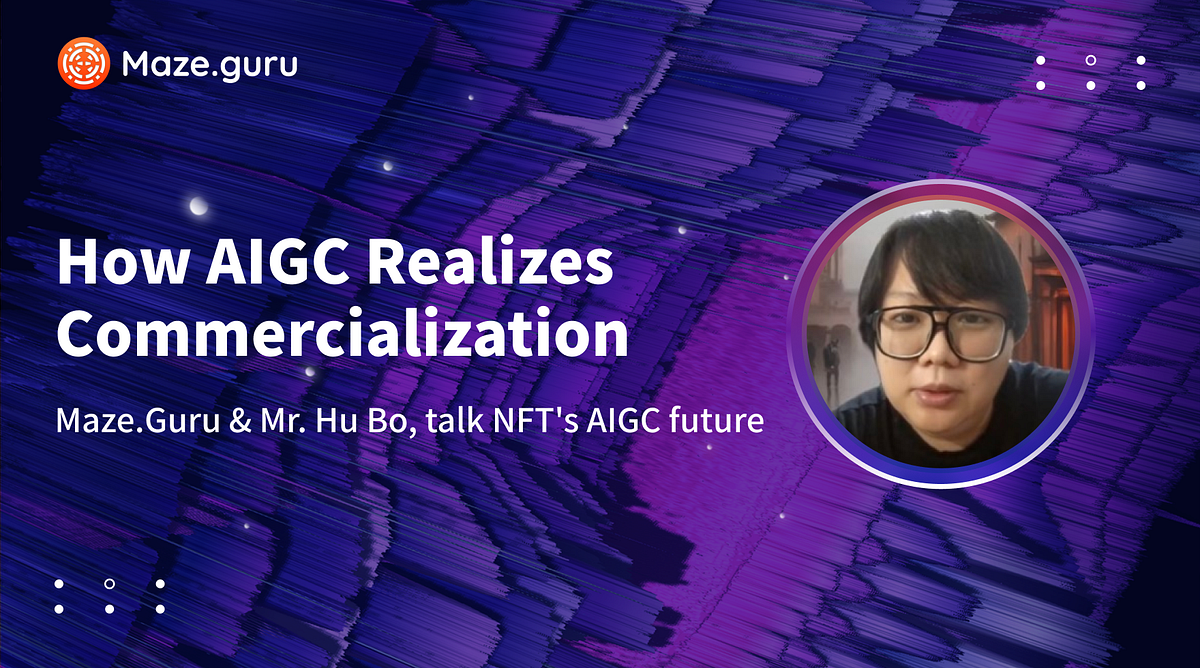 How AIGC realizes commercialization — NFT case | by Maze NFT | Medium