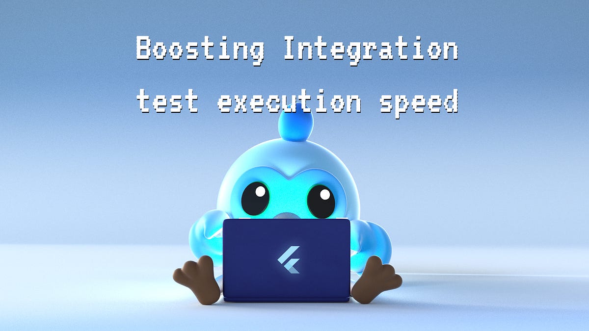Boosting Flutter Integration tests execution speed in pipeline by 3x ...