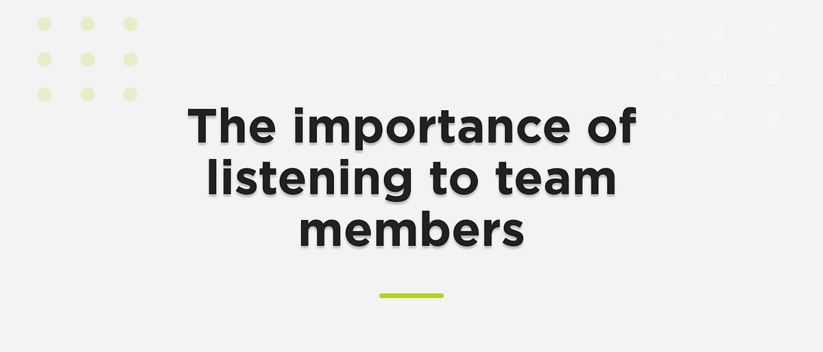 The importance of listening to team members | by Spark Digital | Spark ...