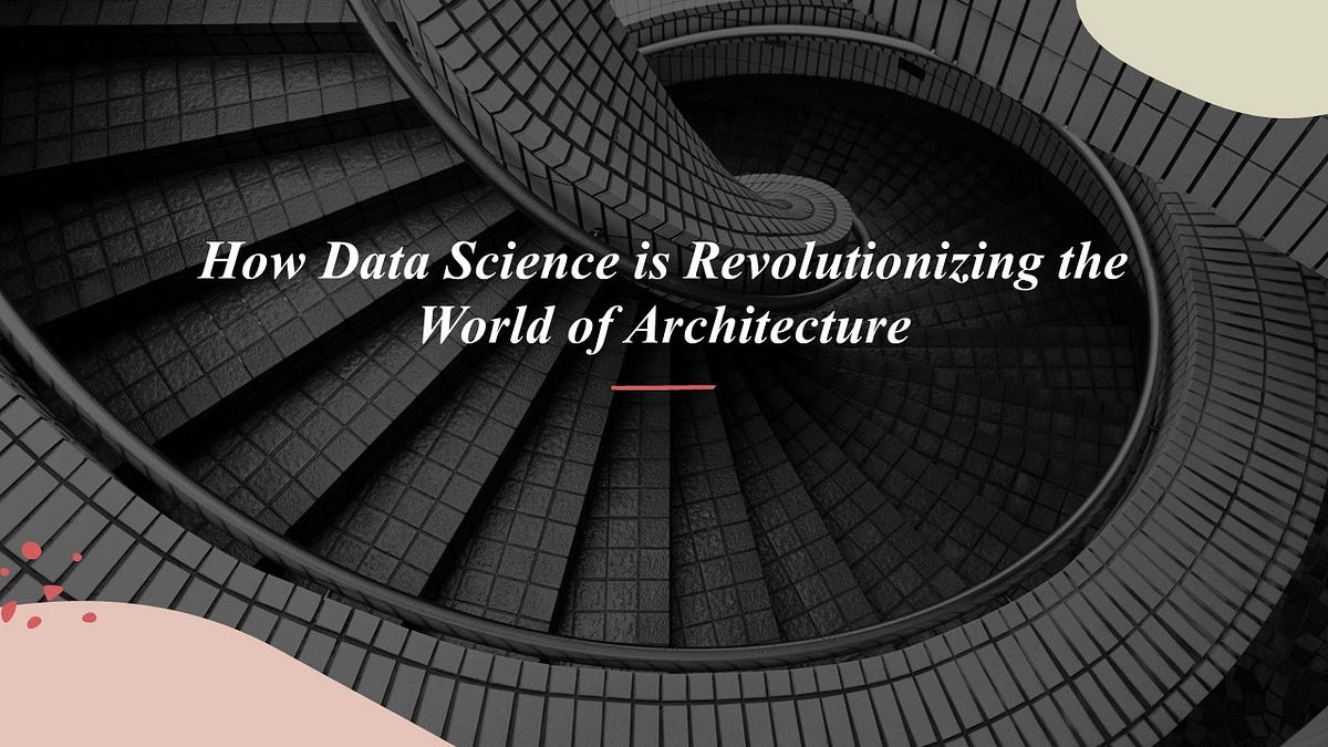 Data-Driven Design: “How Data Science is Changing the World of ...