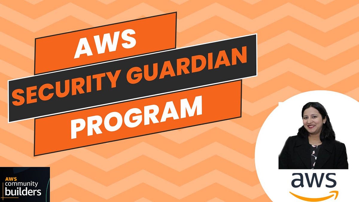 AWS Security Guardian Program. Do you have a process for security… | by ...