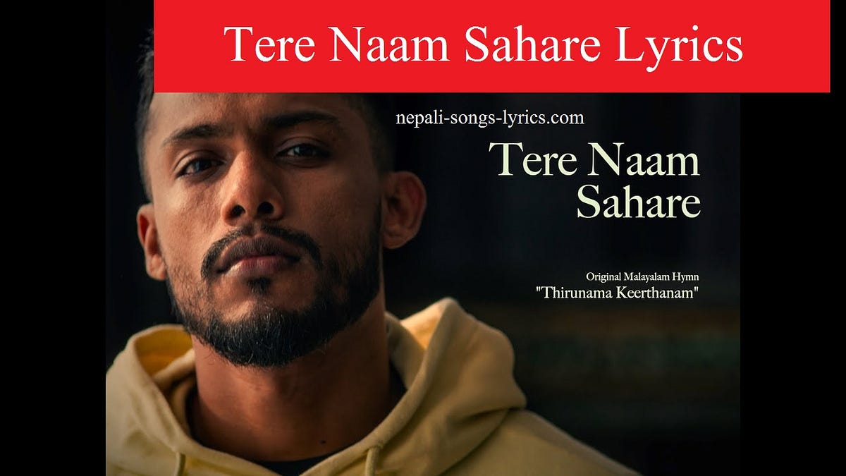 Tere Naam Sahare Lyrics By Dino James Ft. Vocals Samira Koppikar | by Nepali-Songs-Lyrics | Medium