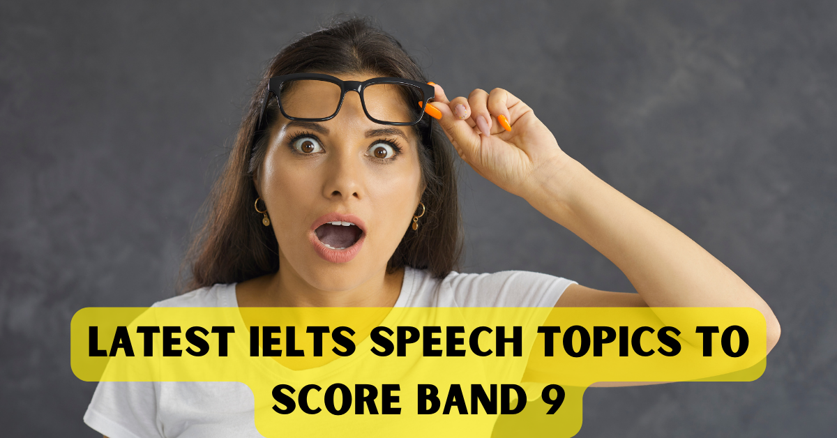 Latest IELTS Speech Topics To Score Band 9 in IELTS Speaking | by Learn ...