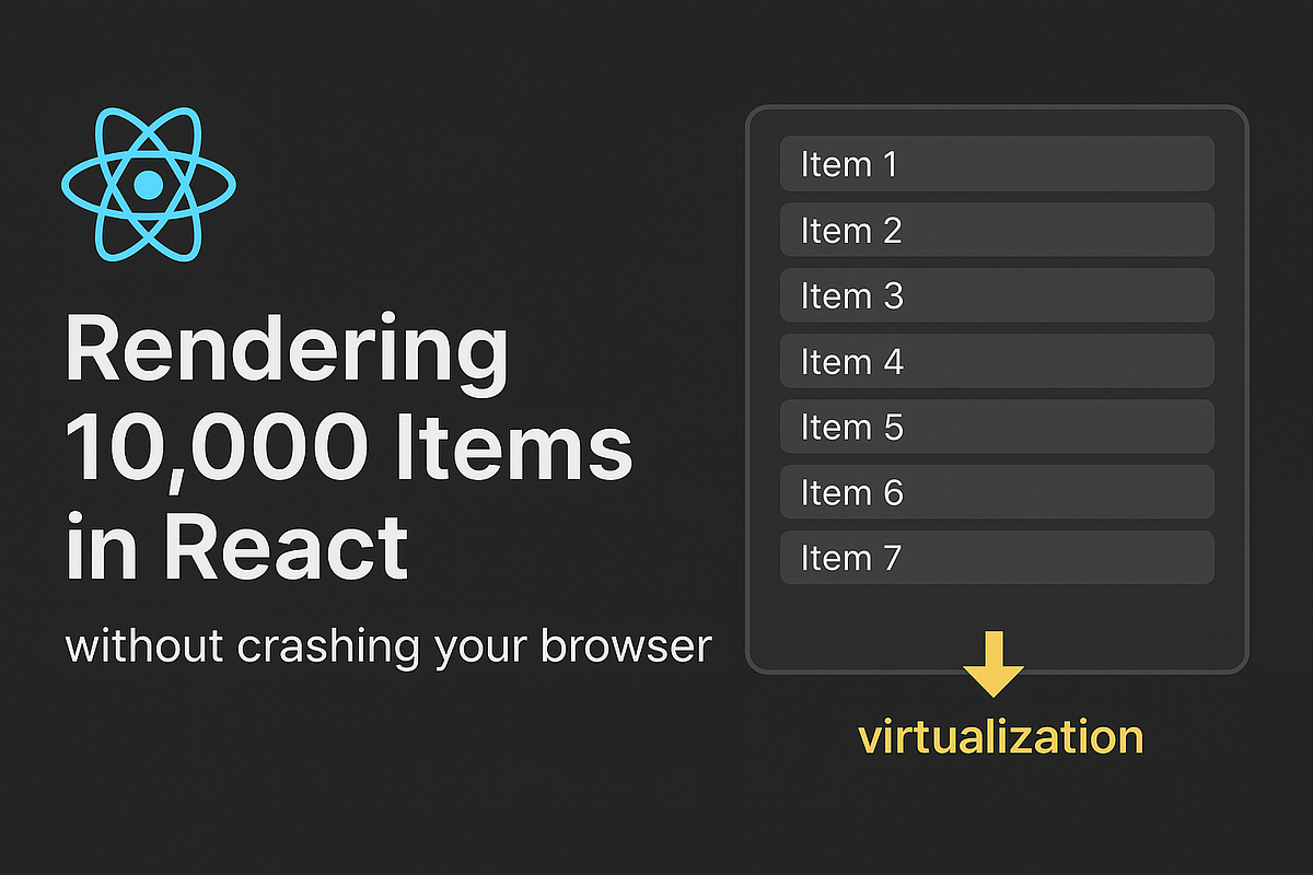 Rendering 10,000 Items in React Without Crashing Your Browser | by Anjali Singh Attri ...