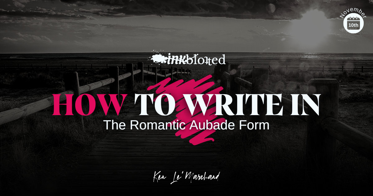 How To Write In The Romantic Aubade Poetic Form | Medium