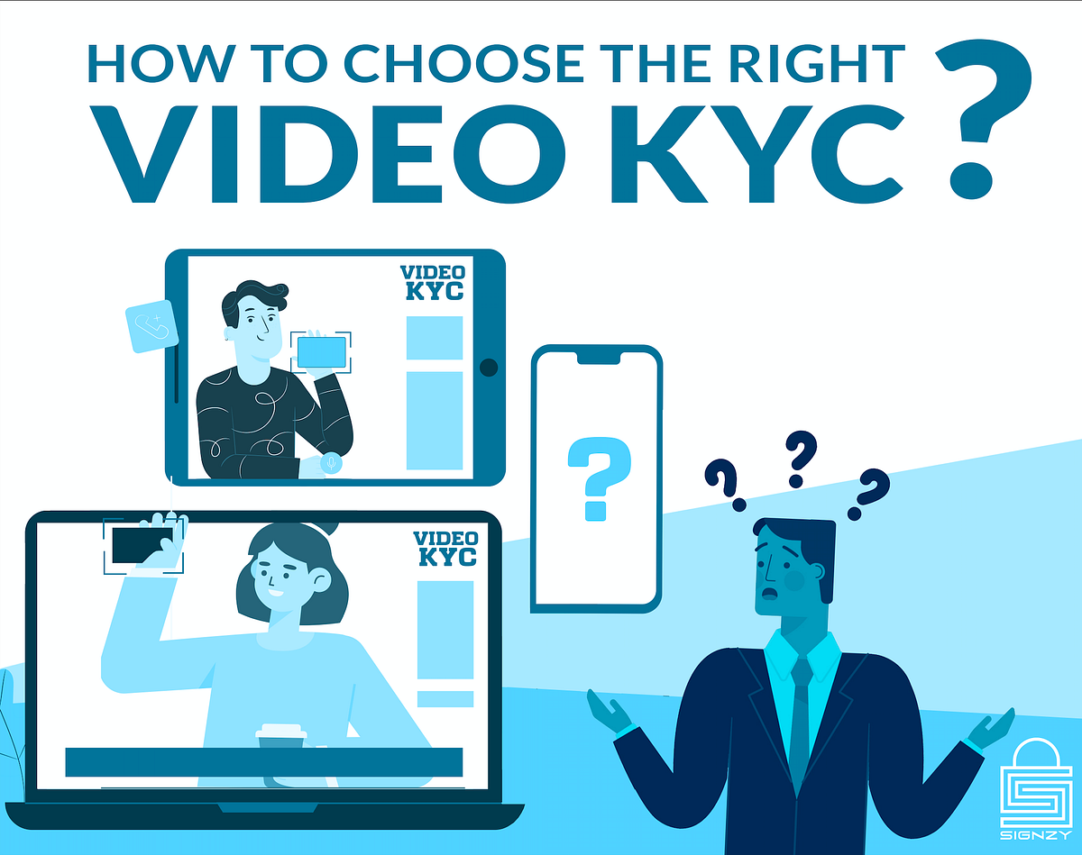 Video KYC, How to Choose the Right Video KYC | by Signzy | Signzy | Medium