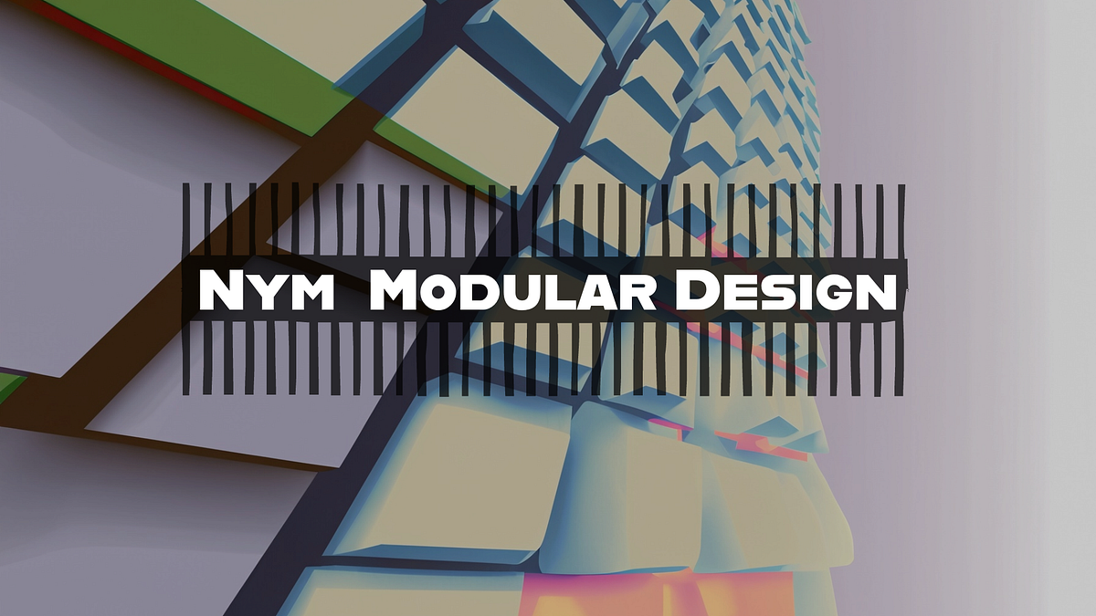 Nym Modular Design - Integration Approaches | by FAST | Medium