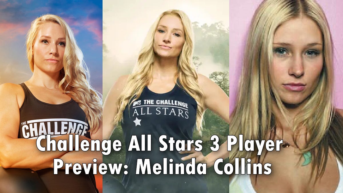 The Challenge All Stars 3 Player Preview: Melinda Collins | by Allan ...