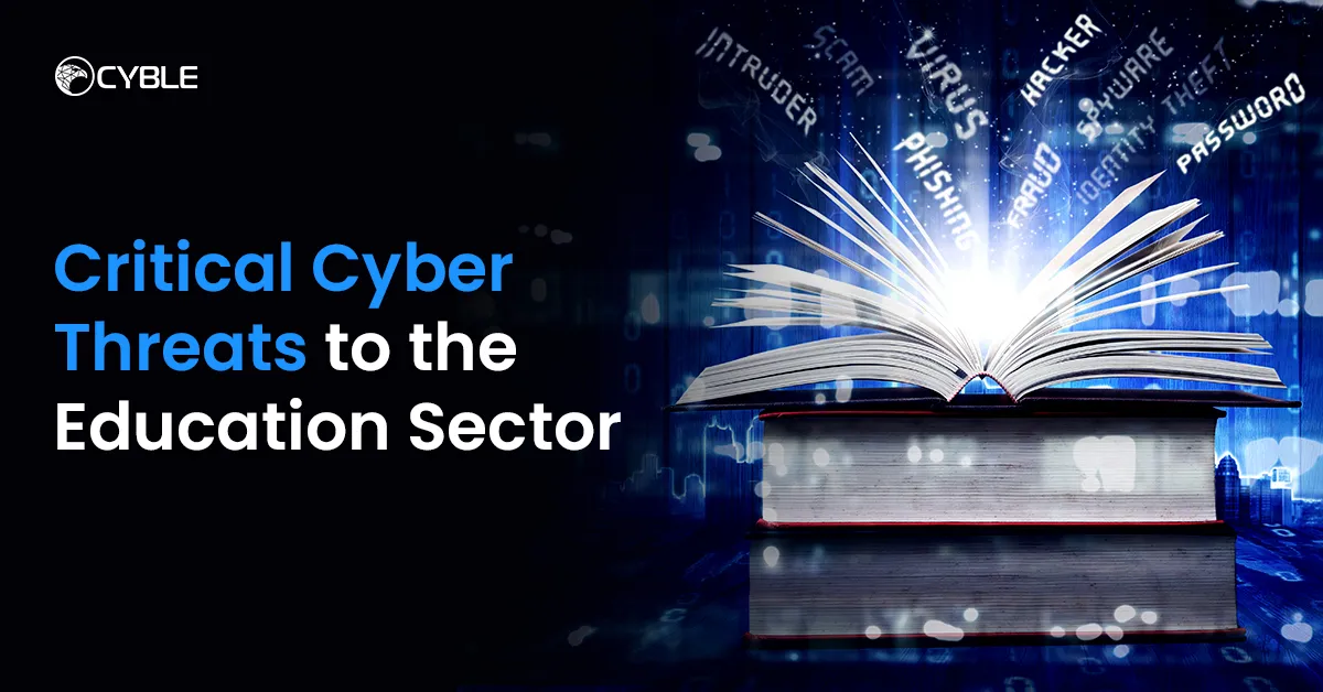 Critical Cyber Threats to the Education Sector — Cyble Resources ...