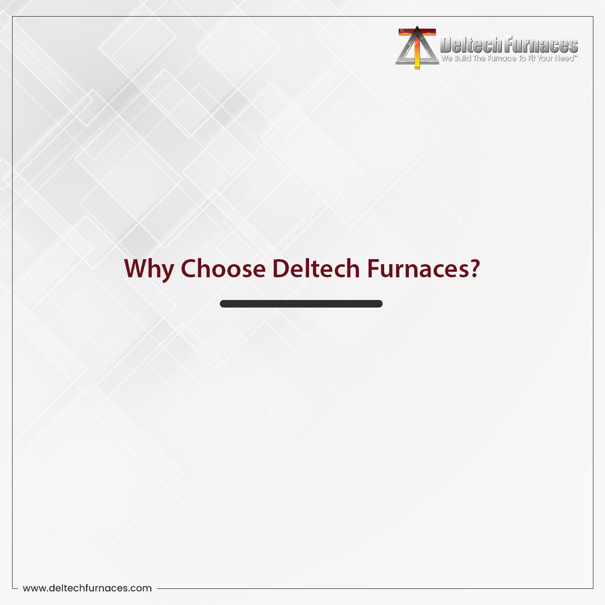 Why Choose Deltech Furnaces? - Deltech Furnaces - Medium