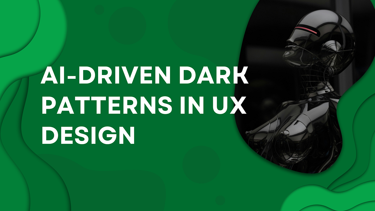 AI-driven dark patterns in UX design | by Victoria Nduka | Bootcamp ...