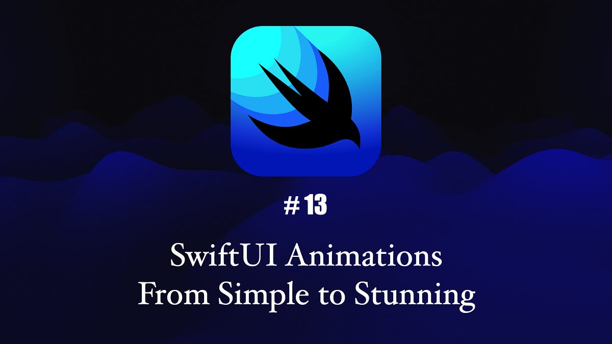 SwiftUI Animations — From Simple to Stunning | by Mohamed Hamdouchi | Medium