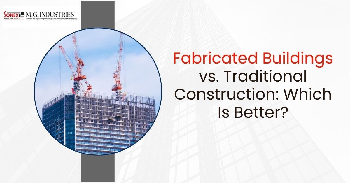 Fabricated Buildings vs. Traditional Construction: Which Is Better ...
