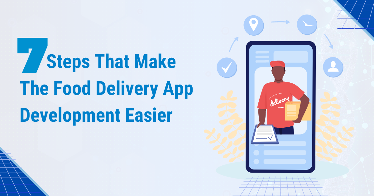 7 Steps That Make The Food Delivery App Development Easier | by ...