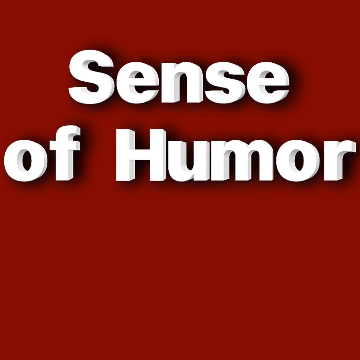 “Develop a Sense of Humor”. : Light-heartedness can make social… | by ...