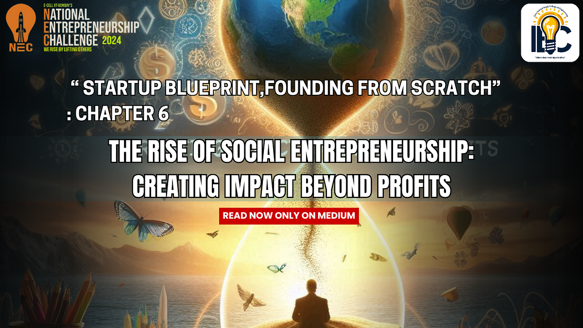 “The Rise of Social Entrepreneurship: Creating Impact Beyond Profits ...