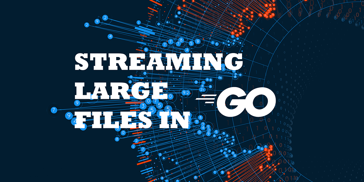 Streaming large files in Go. Let’s start this article with a savory… | by Simant Thapa Magar ...