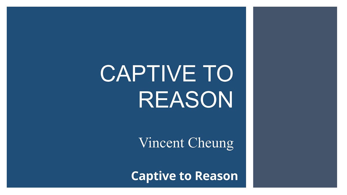 Captive to Reason. Vincent Cheung | by Vincent Cheung Team | Medium