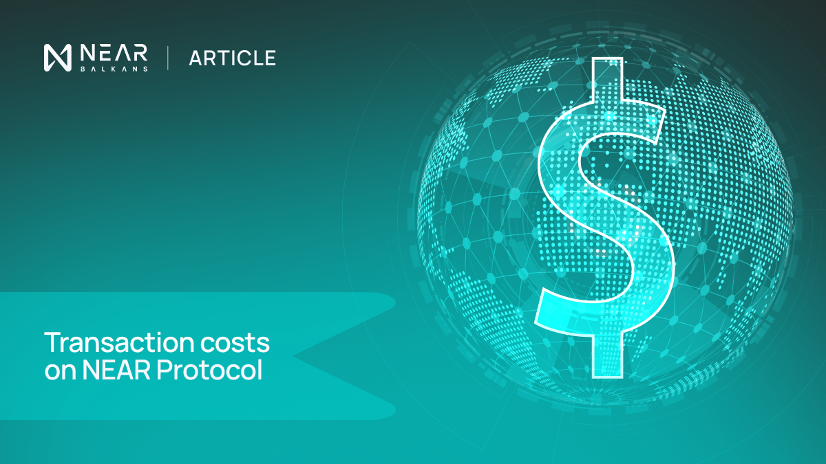 TRANSACTION COST ON NEAR PROTOCOL | by NEAR Balkans Hub | Medium