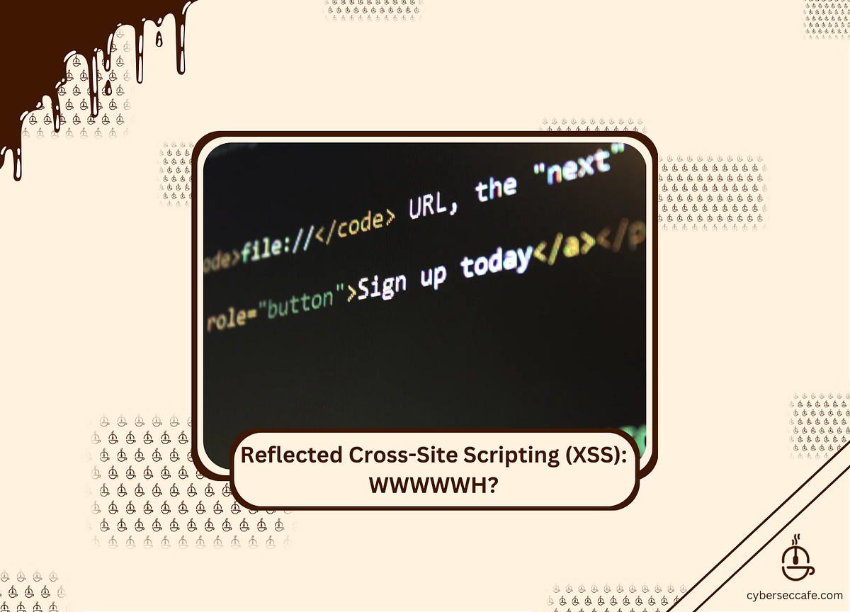 Reflected Cross-Site Scripting (XSS): Who, What, When, Where, Why, How ...