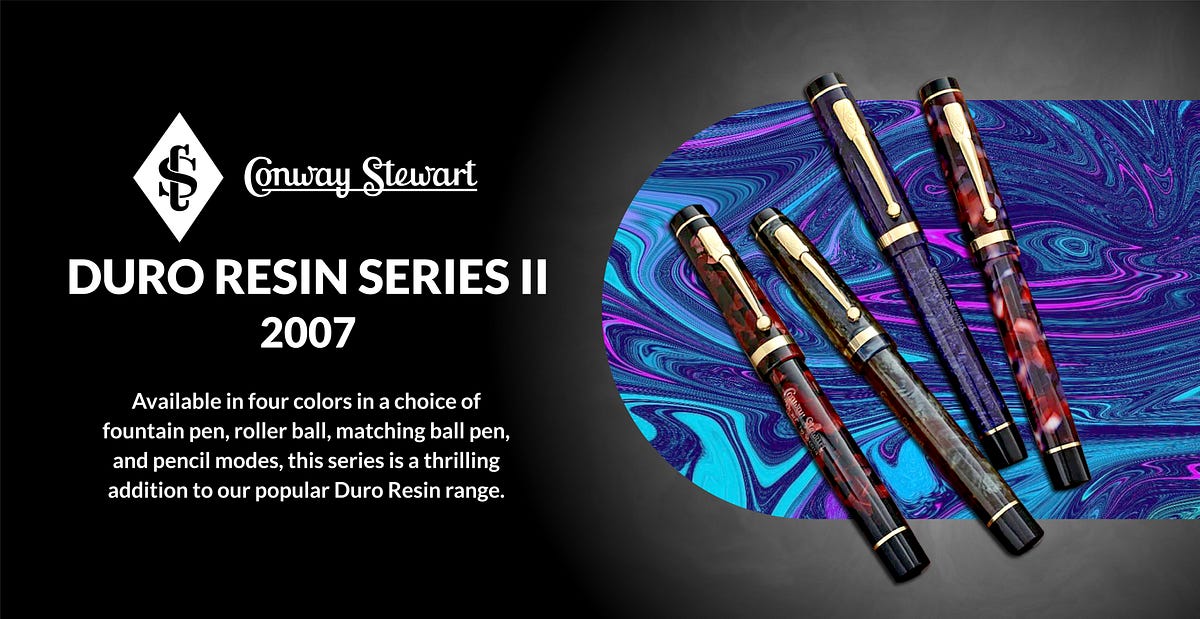 “Duro Resin Series II” 2007. Conway Stewart is proud to launch the ...