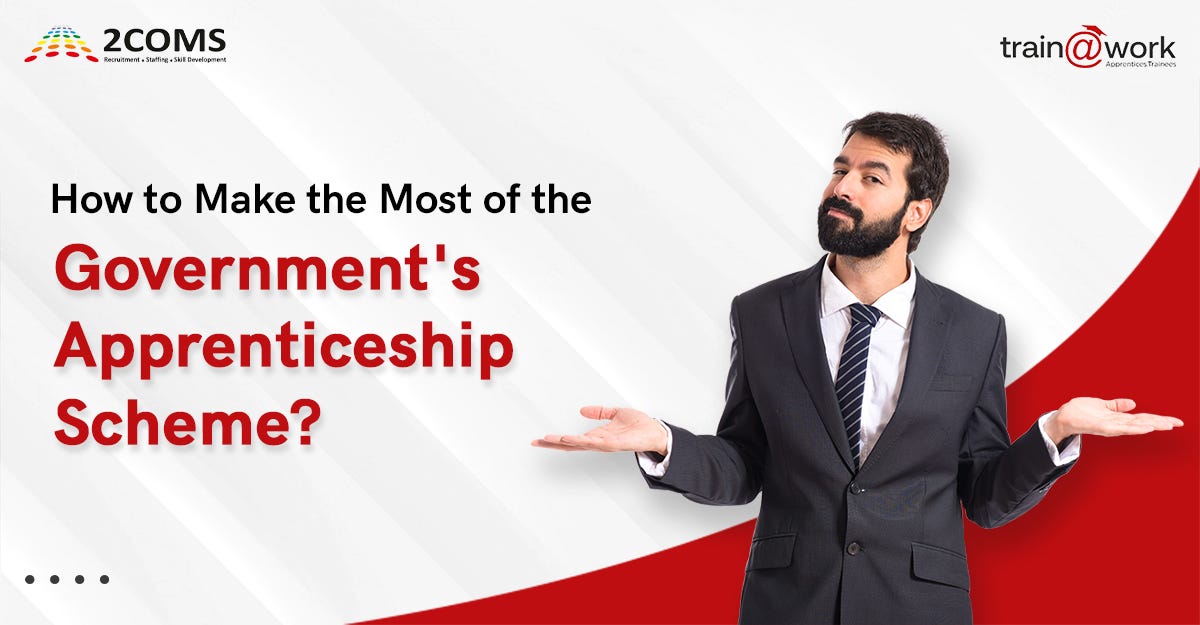 How to Make the Most of the Government’s Apprenticeship Scheme? | by ...
