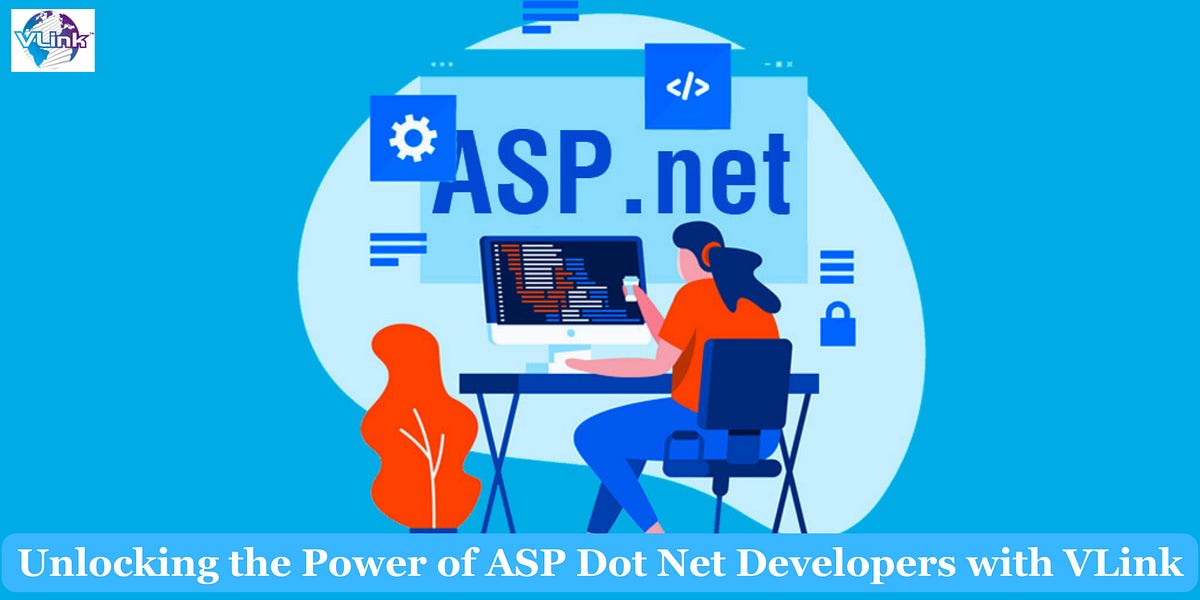 Unlocking the Power of ASP Dot Net Developers with VLink | by VLink | Medium