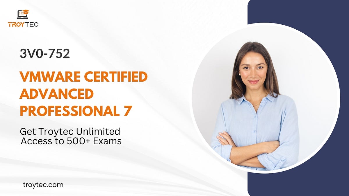 Optimizing Your Career with 3V0–752 VMware Certified Advanced ...
