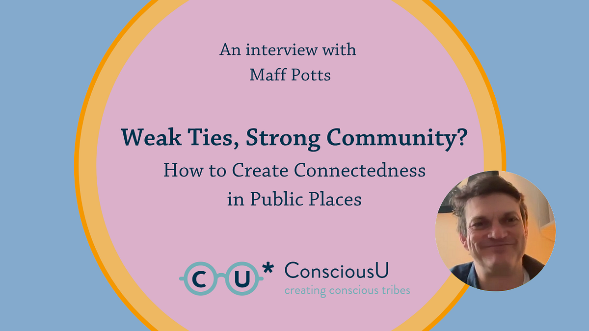 Weak Ties, Strong Community? How to Create Connectedness in Public ...