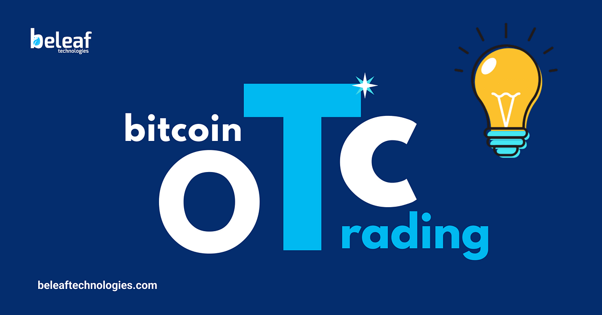 Exploring the Benefits of OTC Crypto Trading Platform Development | by ...